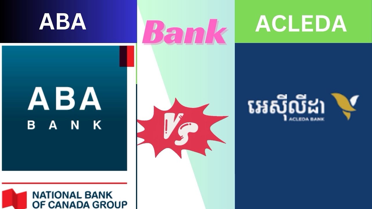ABA Bank vs. ACLEDA Bank: Which One is Better? - YouTube