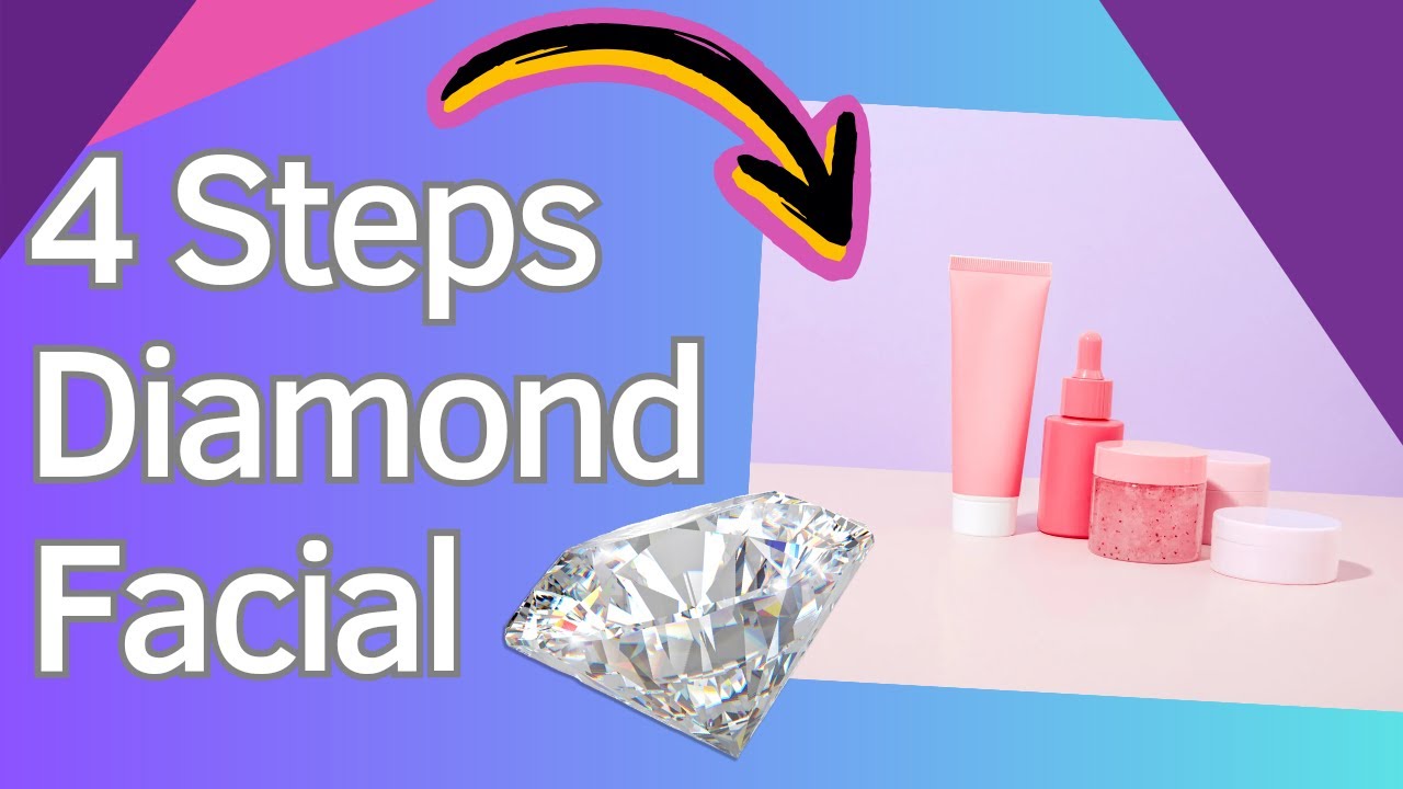 4 Steps Diamond 💎 Facial|Wash, Cleanse & Exfoliate The Skin|| The Magic ...