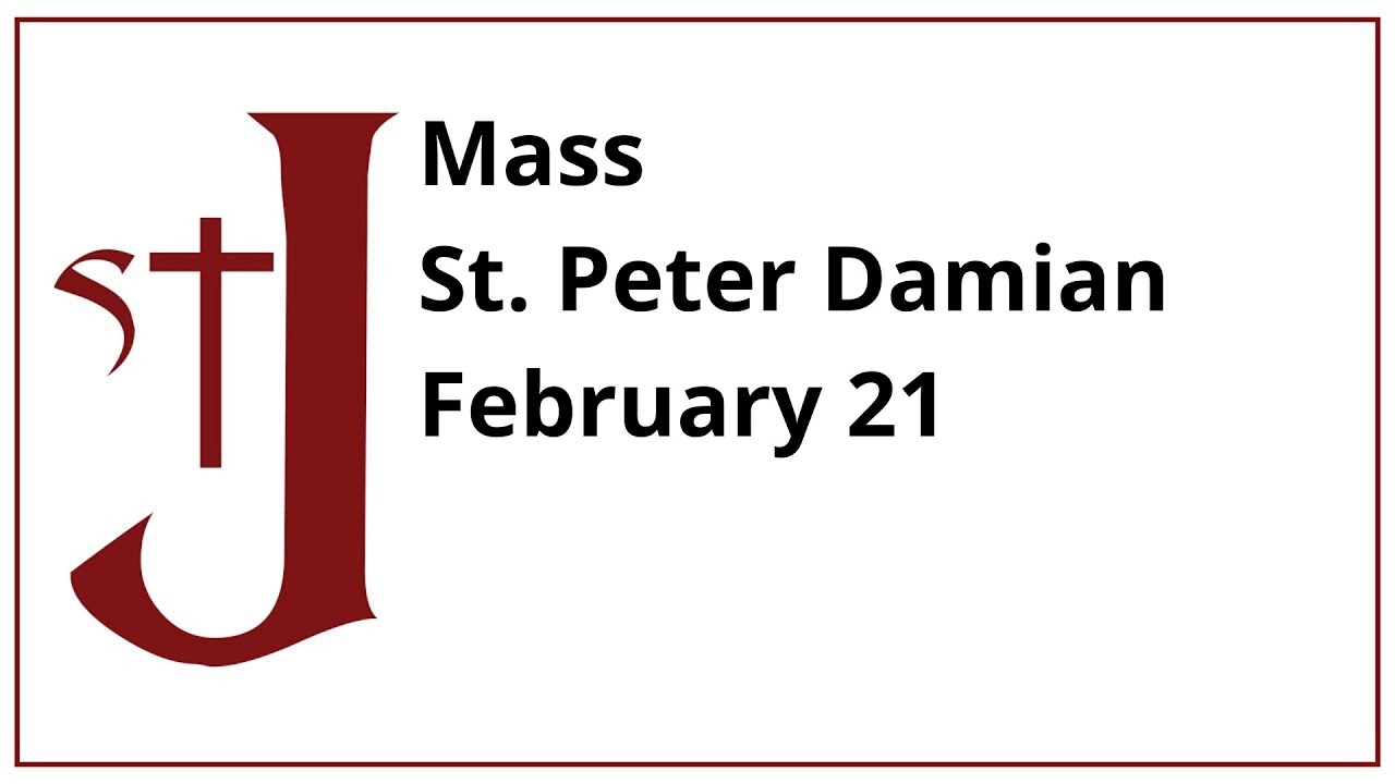 Mass - St. Peter Damian - Feb 21 - YouTube