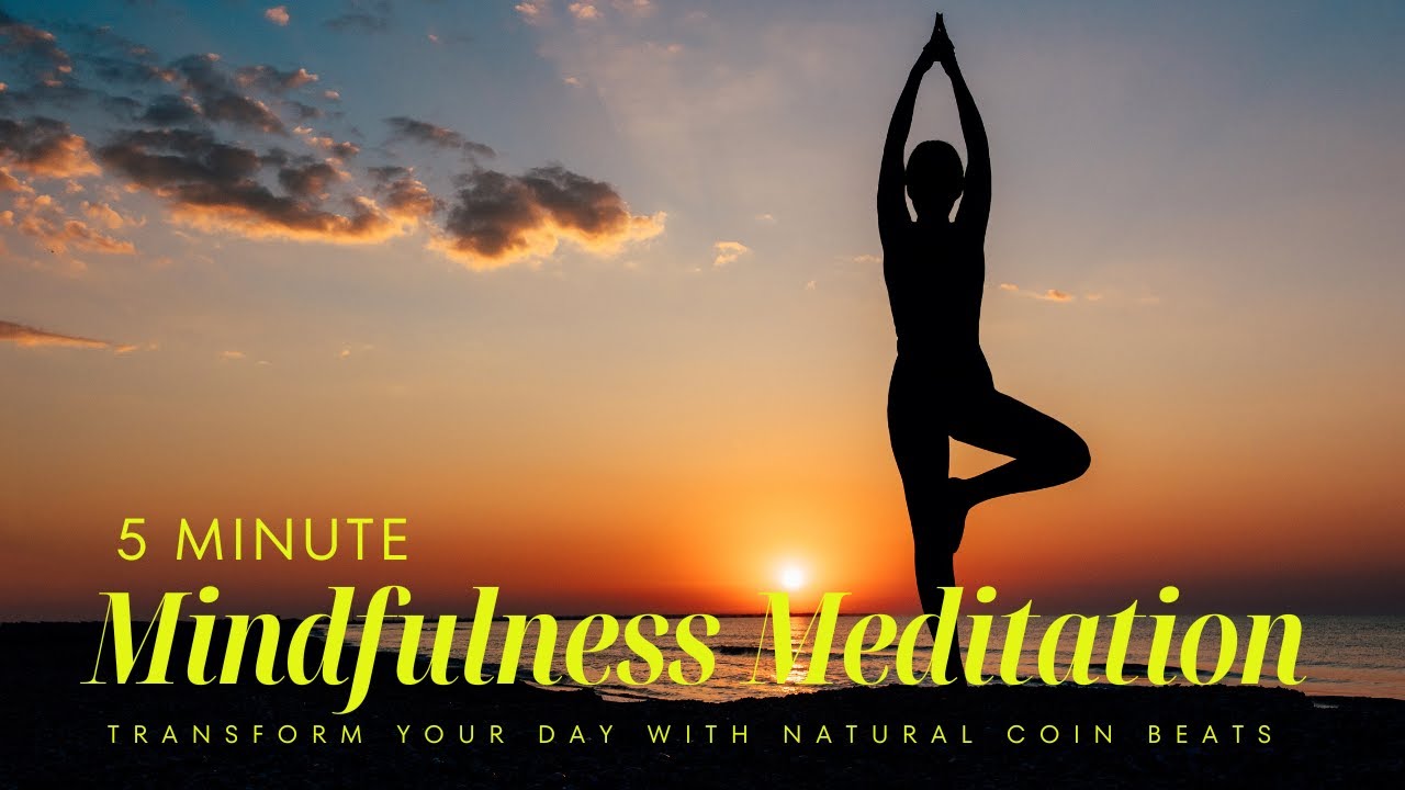 "5 Minute Mindfulness Meditation: Transform Your Day with Natural Coin ...
