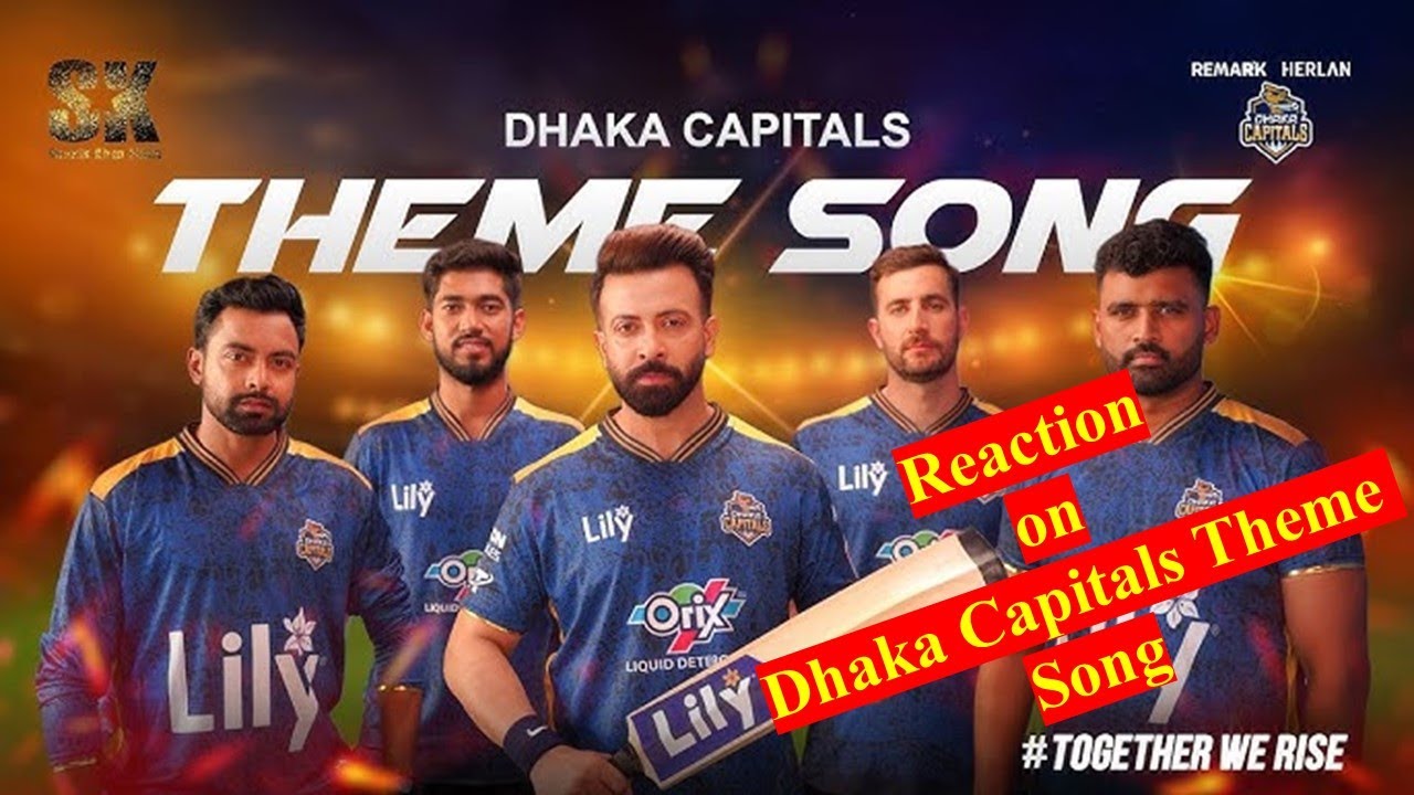 Reaction on Dhaka Capitals Theme Song | MEGASTAR Shakib Khan & Many More | BPL 2025 | Remark ...