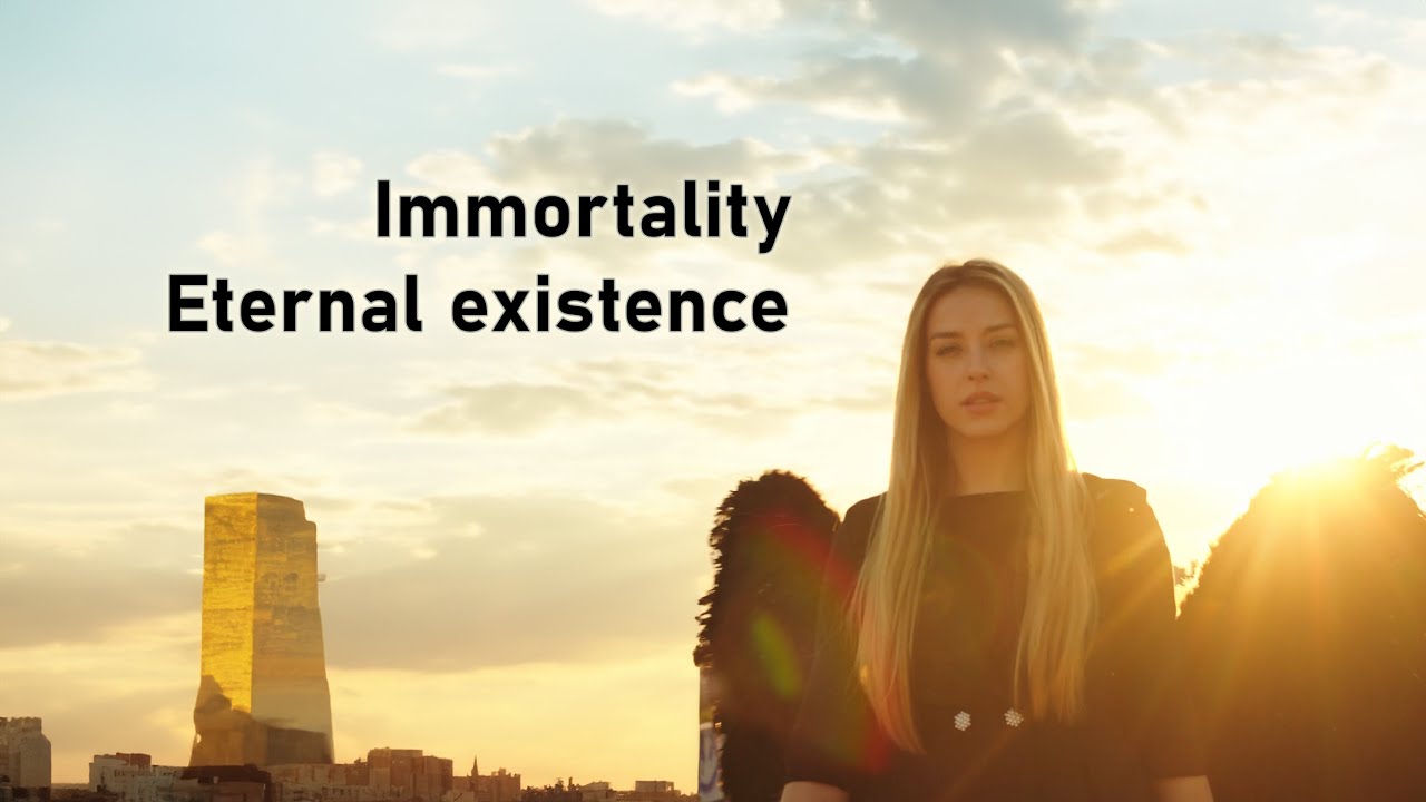 Immortality – eternal existence - YouTube