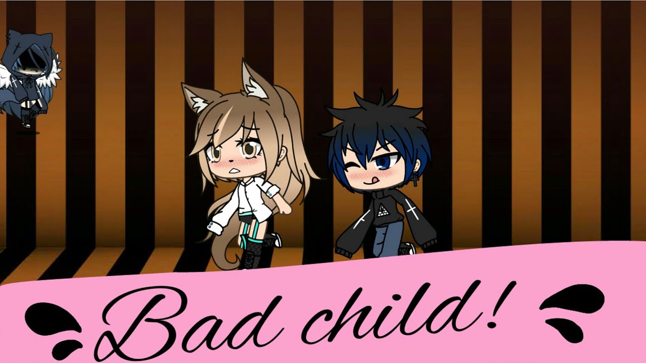 Bad child! 《Gacha life》 《Part 1.》 | Moon wolf - YouTube