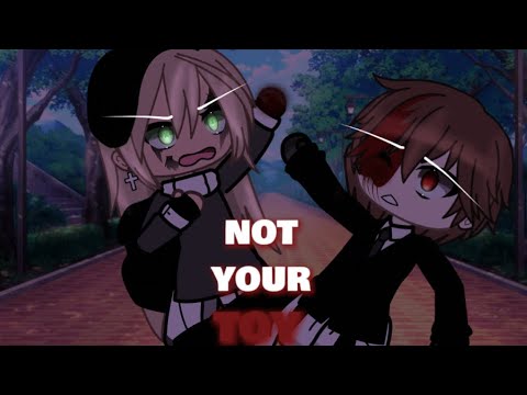 NOT YOUR TOY glmv #gacha