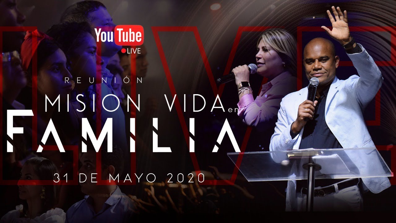 ´Misión Vida en familia´ (Alabanza y Prédica)· 31 de Mayo de 2020 ...