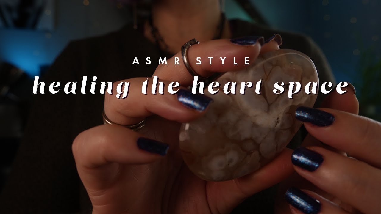 Healing the Heart Space - ASMR Style - Emotional Healing, Energy ...