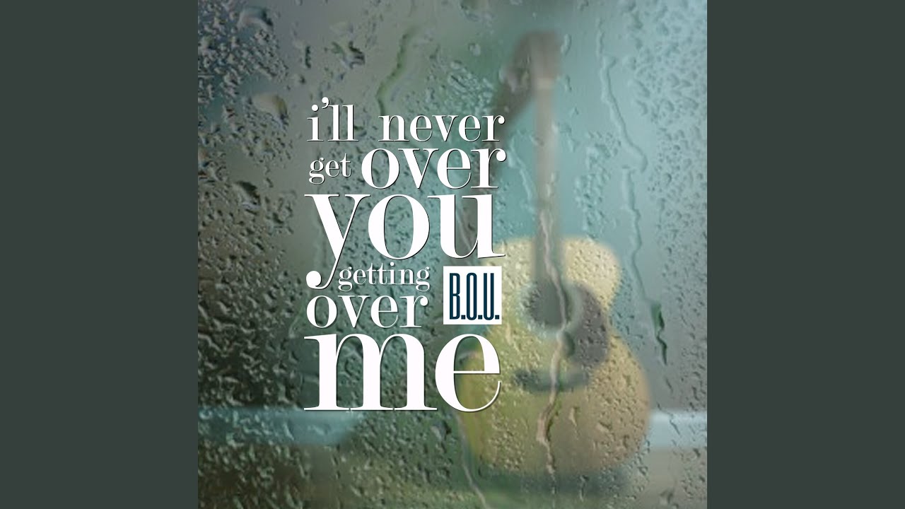 I'll Never Get Over You Getting Over Me - YouTube
