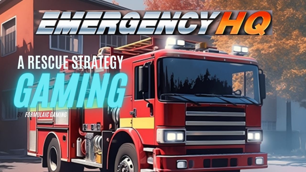 "Mastering Emergency Response in EMERGENCY HQ: A Rescue Strategy Game ...