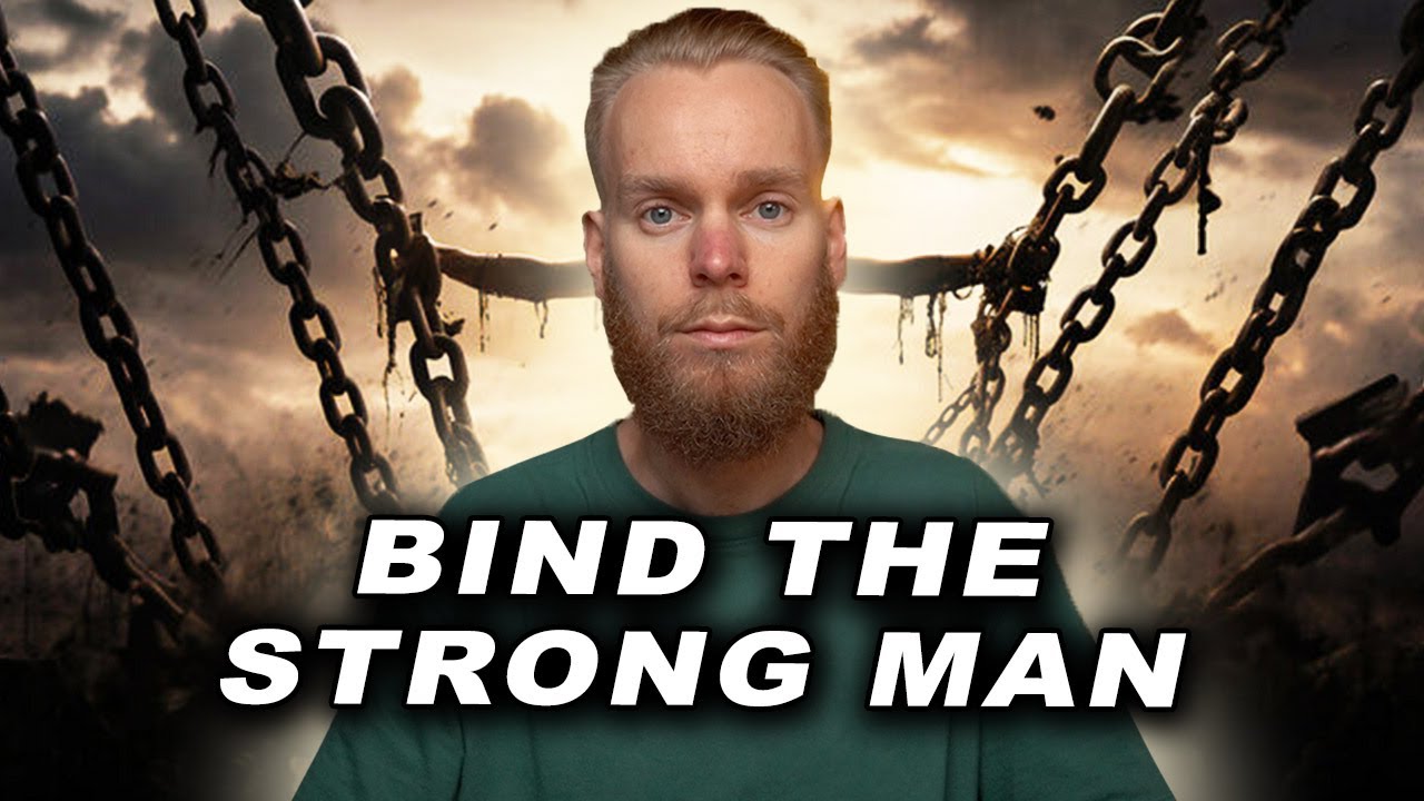 Stop going for the goods. BIND THE STRONG MAN. - YouTube