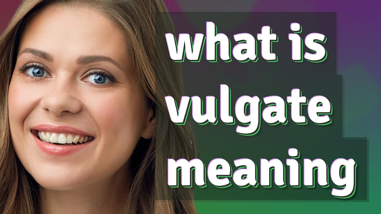 Vulgate | meaning of Vulgate - YouTube