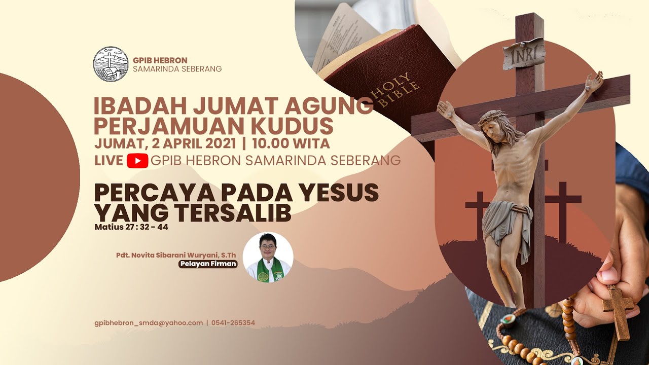 Ibadah Jumat Agung Dan Perjamuan Kudus 2 April 2021 Gpib Hebron