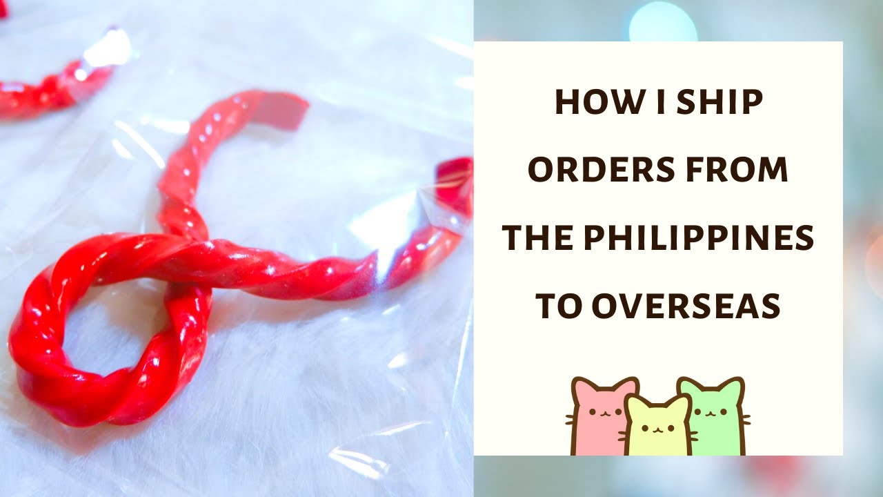 HOW I SHIP ORDERS FROM THE PHILIPPINES OVERSEAS | CHEAP + RELIABLE ...