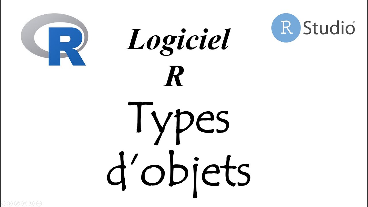 7 - logiciel R - types d'objets - YouTube