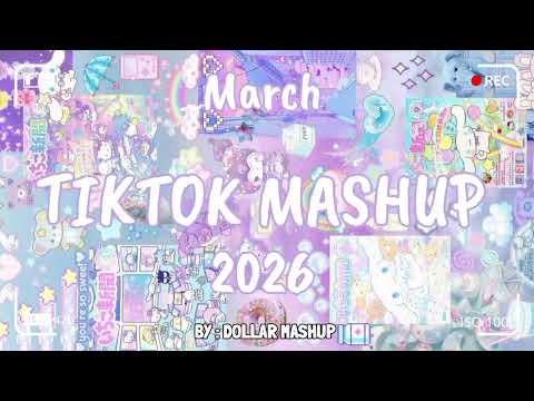 TikTok Mashup march 💜2026💜 (Not Clean