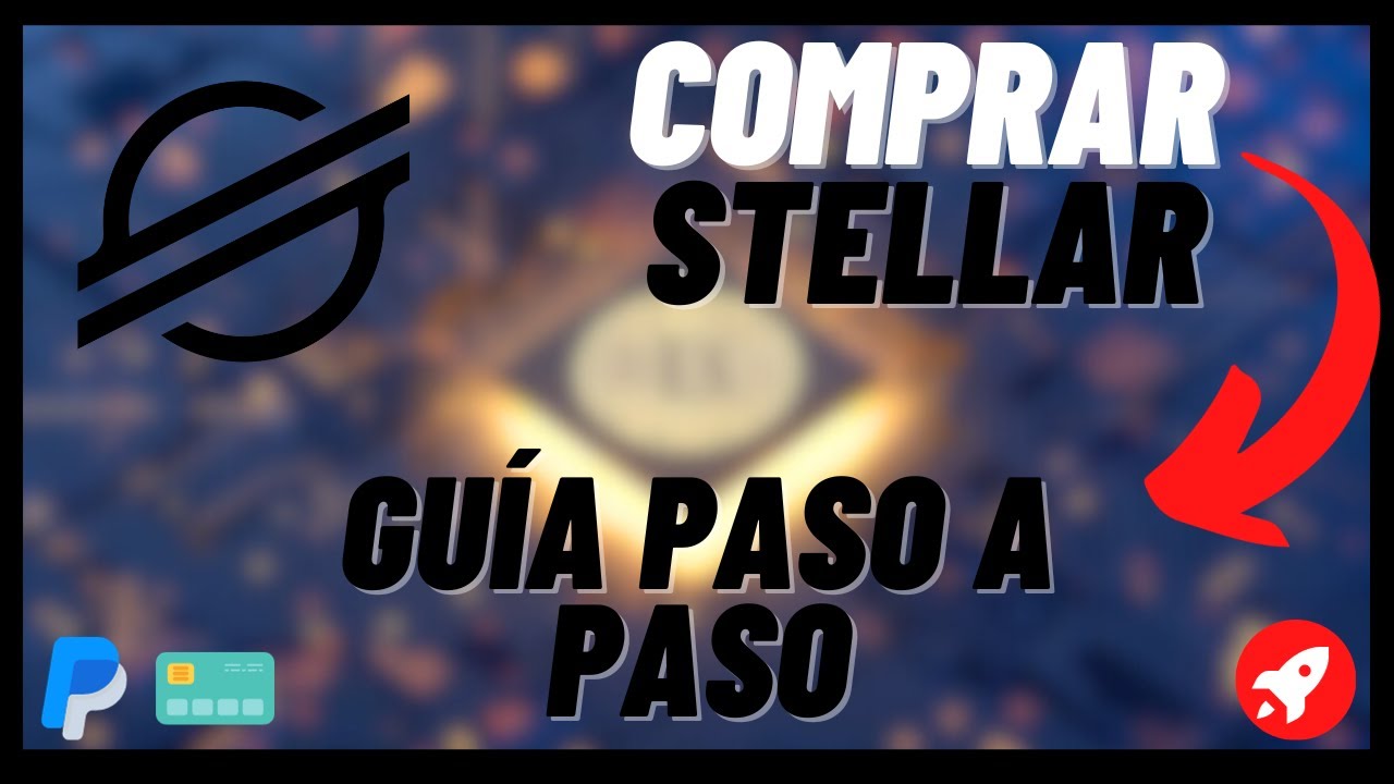 Cómo comprar Stellar (XLM): Tutorial Paso a Paso | Invertir en Stellar - YouTube