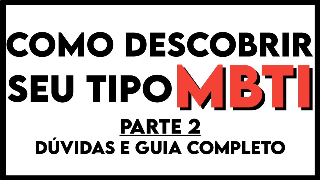 COMO DESCOBRIR SEU TIPO MBTI | GUIA COMPLETO - YouTube