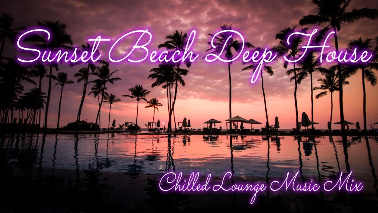 Deep House Music Mix 2022 | Sunset Beach Deep House | Chillout Lounge ...