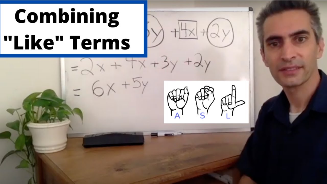 Pre Algebra in ASL: Combining Like Terms in an Algebraic Expression ...