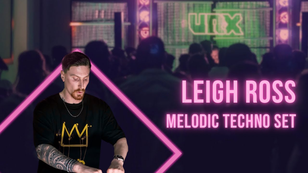 Leigh Ross - Melodic Techno DJ Set | URX 2024 4th Edition Techno Night ...