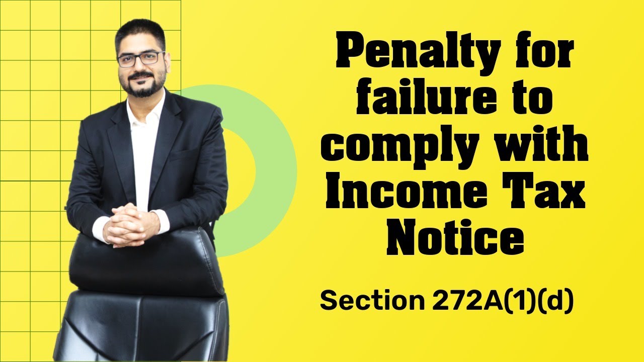 Penalty for failure to comply with Income Tax Notice | Section 272A(1 ...