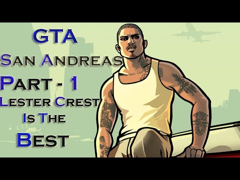 GTA San Andreas - Gameplay - part 1: Lester Crest is the Best - YouTube