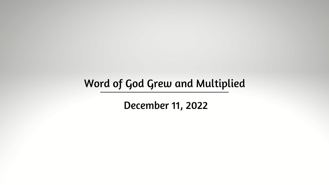 Word of God Grew and Multiplied - YouTube