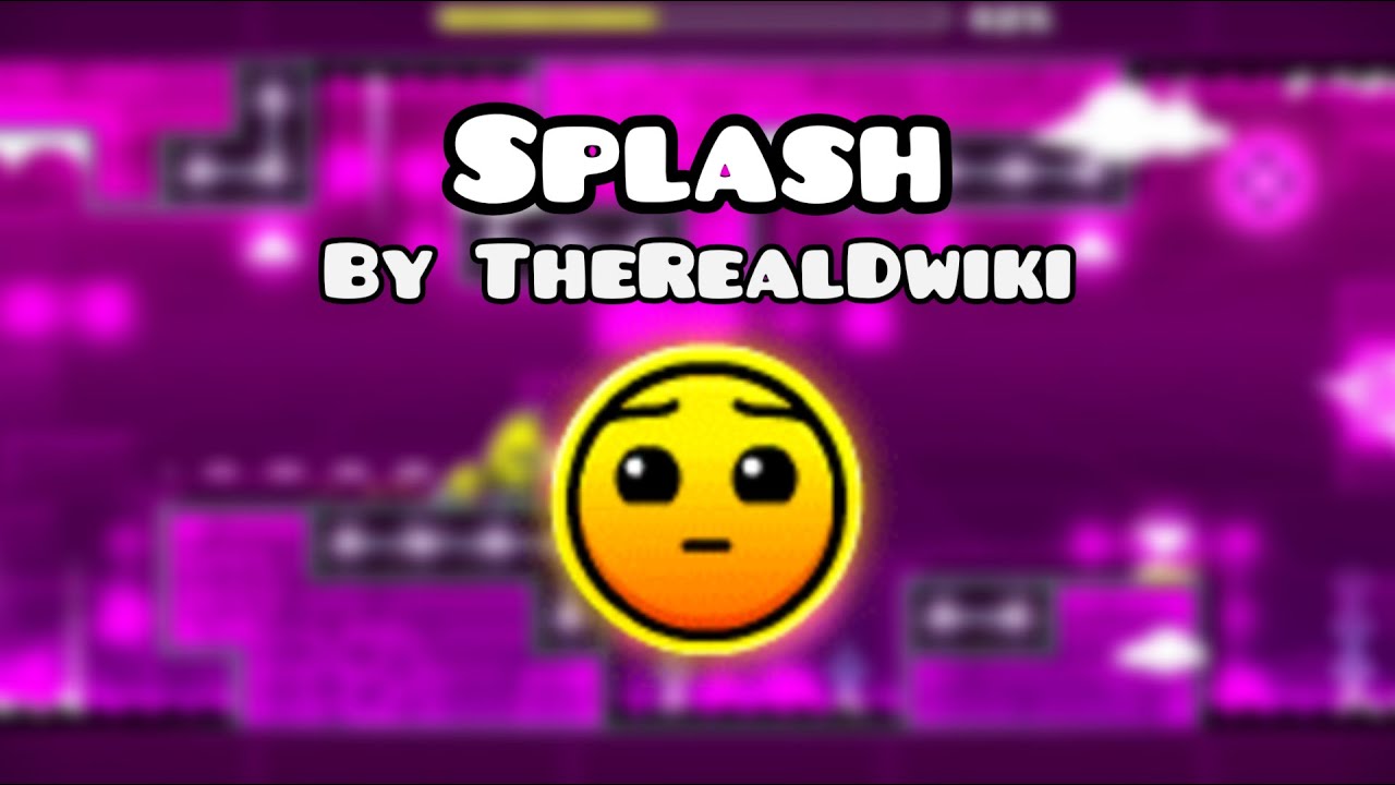 Geometry Dash 2.11 - "Splash" By TheRealDwiki - 100% Complete - YouTube