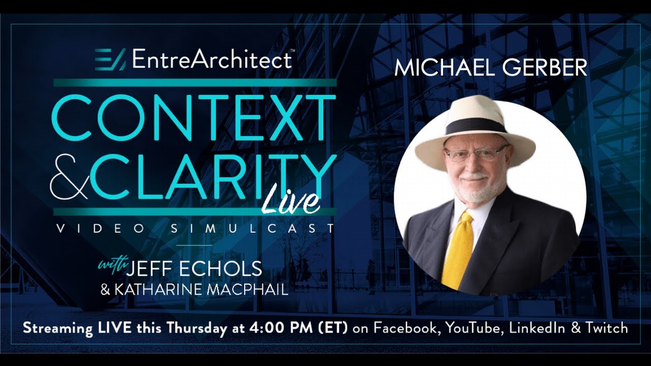 Michael Gerber - Making It As A Small Firm Architect - Context&Clarity ...