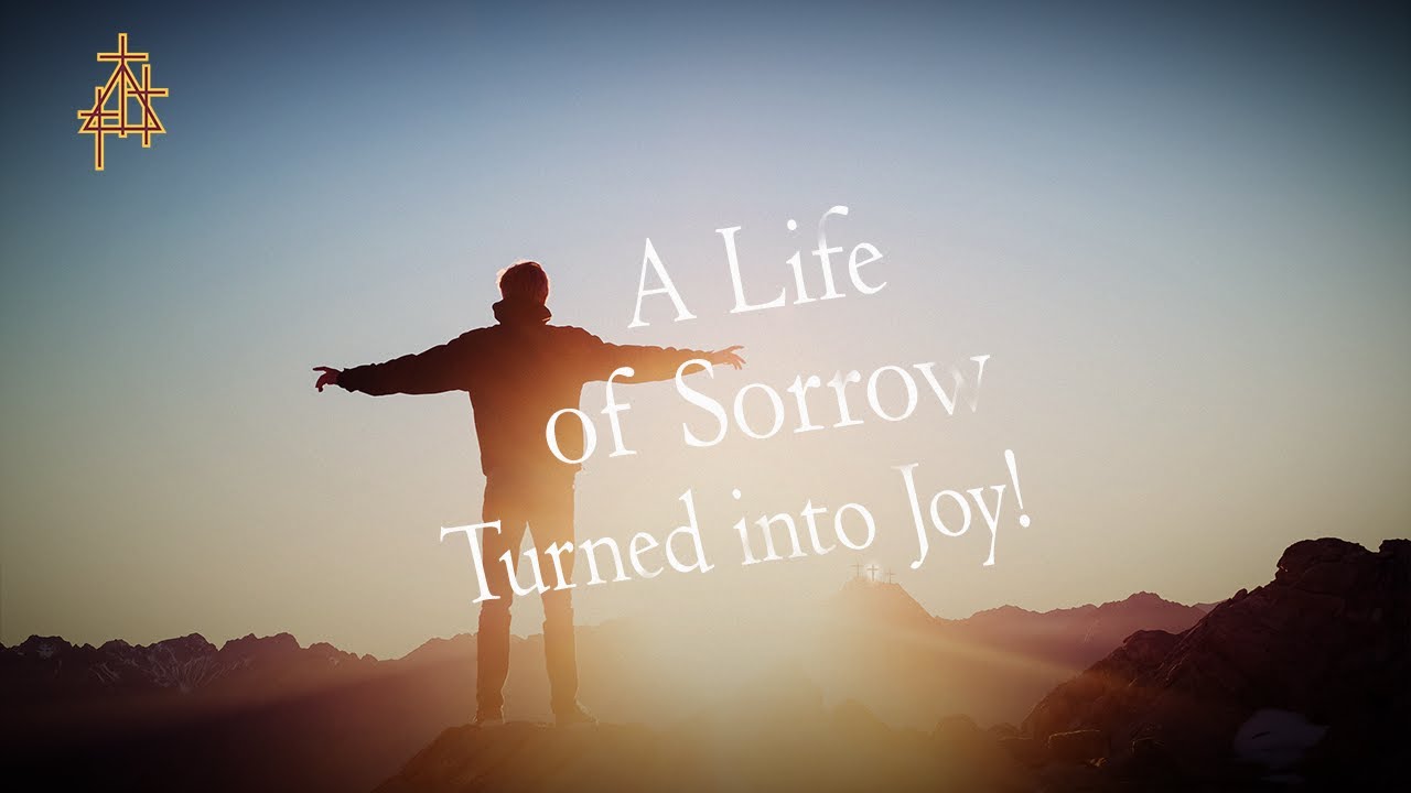 Bible Study: A Life of Sorrow Turned into Joy! - YouTube