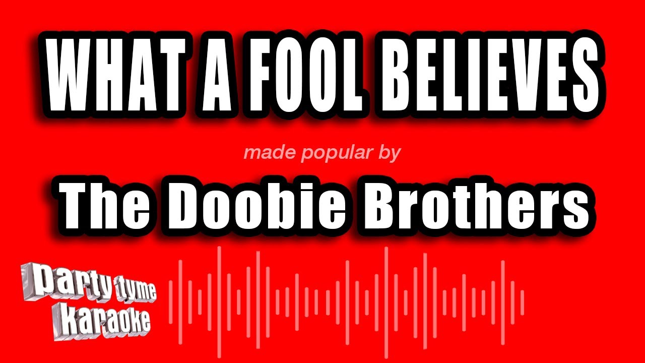 The Doobie Brothers - What A Fool Believes (Karaoke Version) - YouTube