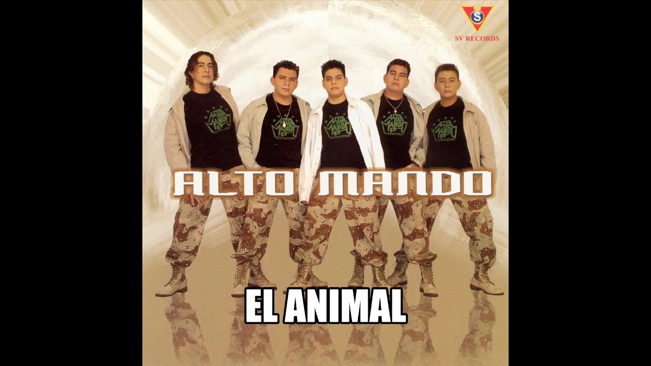 EL ANIMAL - ALTO MANDO - YouTube