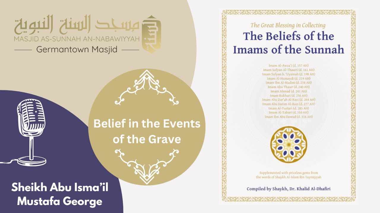 Belief in the Events of the Grave | Sheikh Mustafa George | Creed of ...