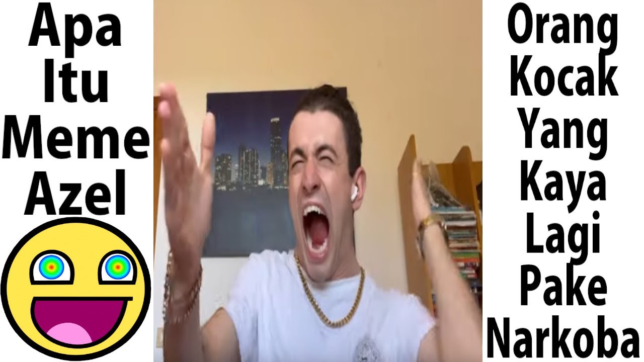 Apa Itu Meme Azel - YouTube