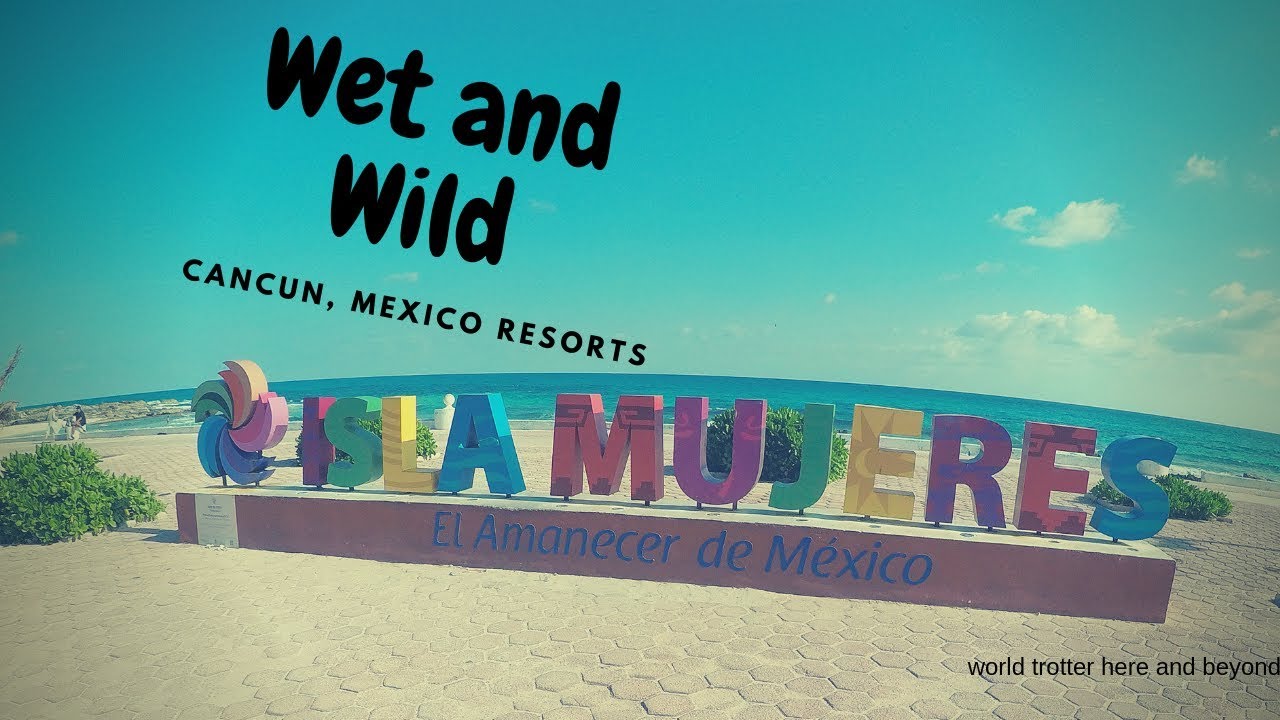 WET AND WILD - CANCUN, MEXICO RESORTS#cancun#cancunmexico#cancunbeach ...