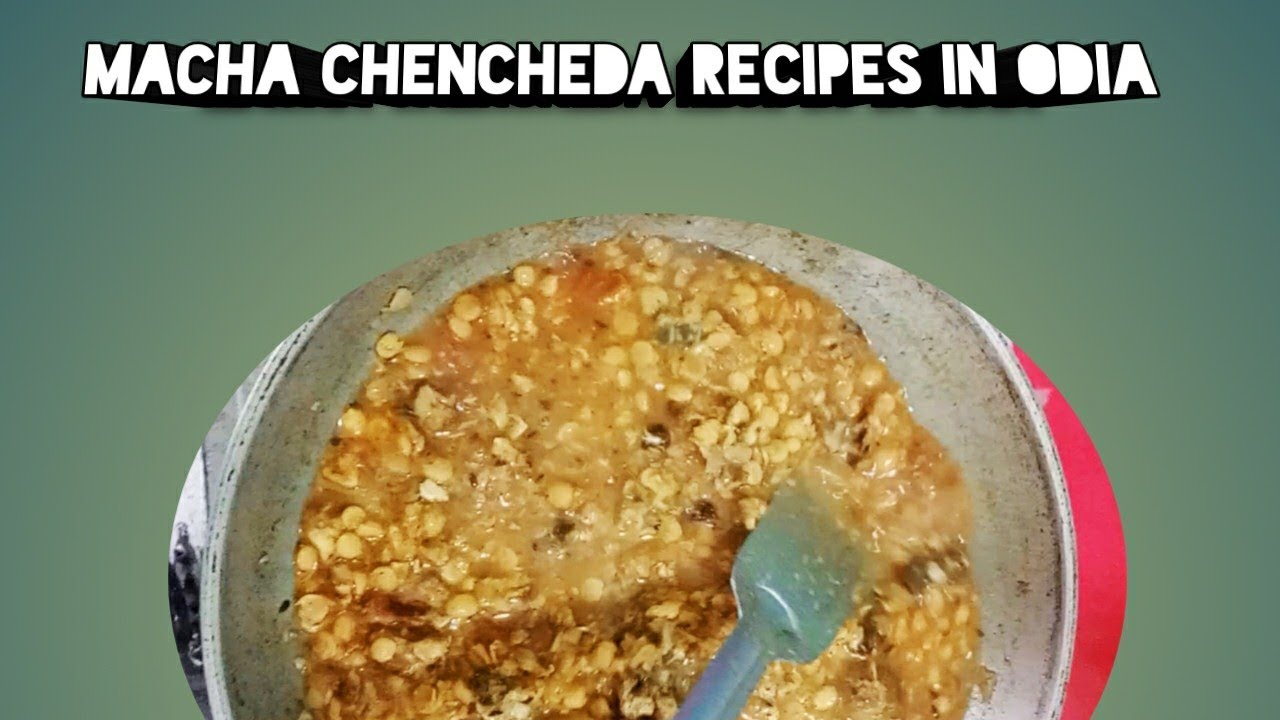 MACHA CHENCHEDA RECIPES IN ODIA||DESI STYLES|| #odiabhainavlogs # ...