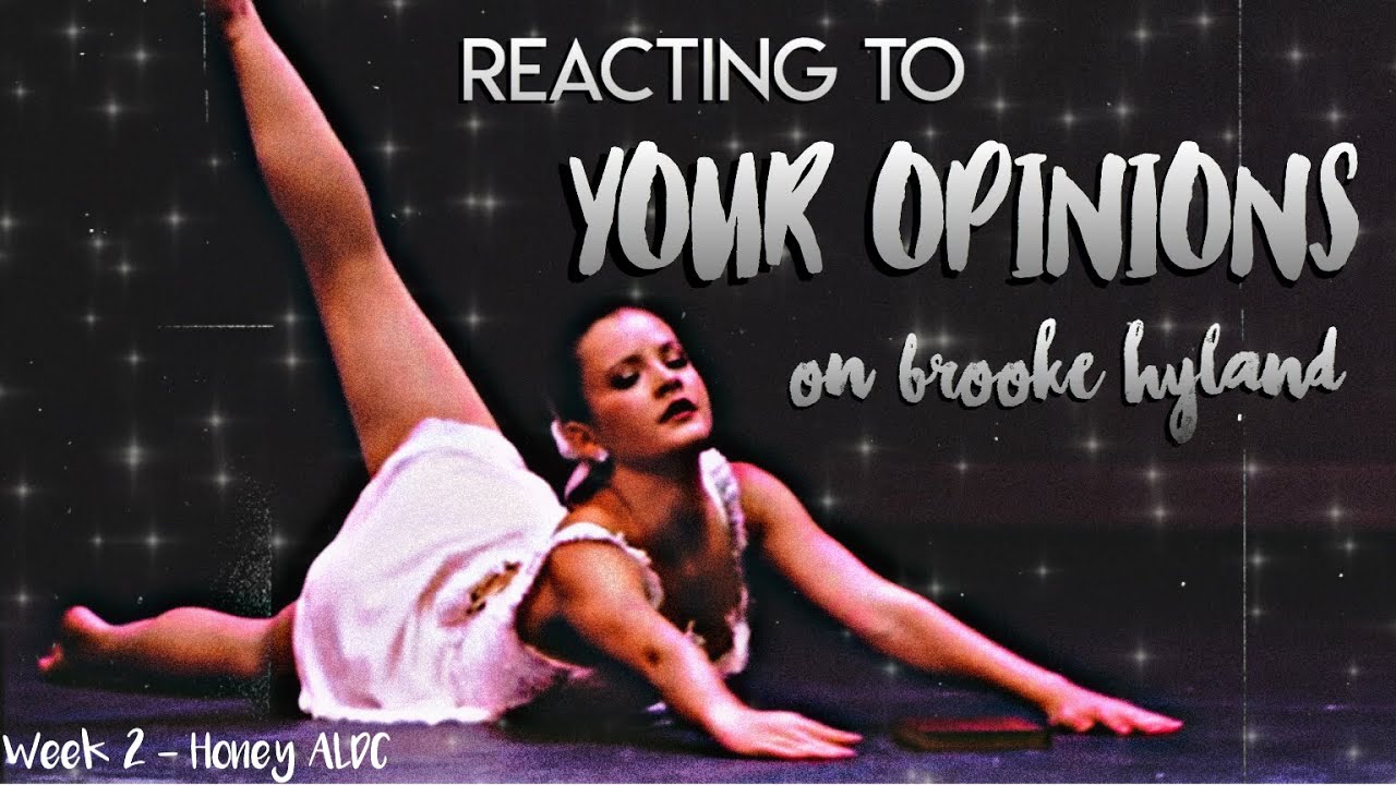 Reacting to your opinions on Brooke Hyland || Honey ALDC (week 2) - YouTube