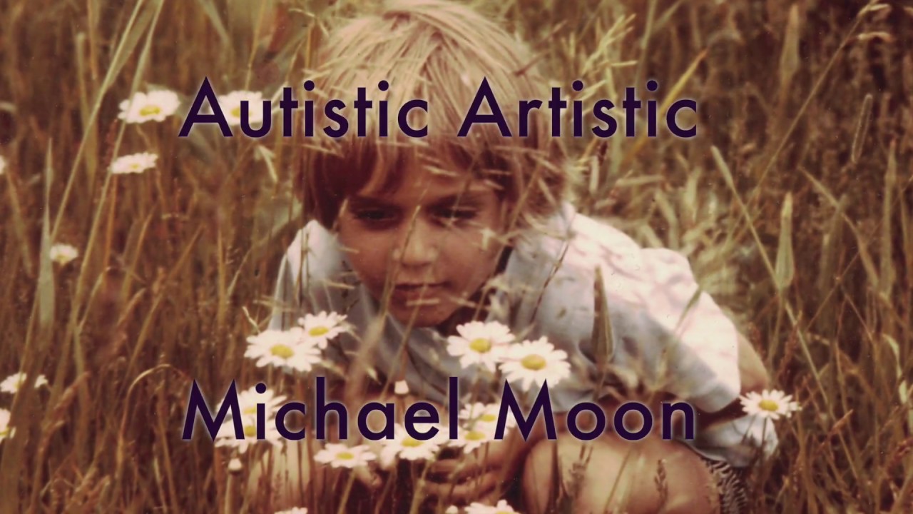 Autistic Artistic. My journey with autism by Michael Moon - YouTube