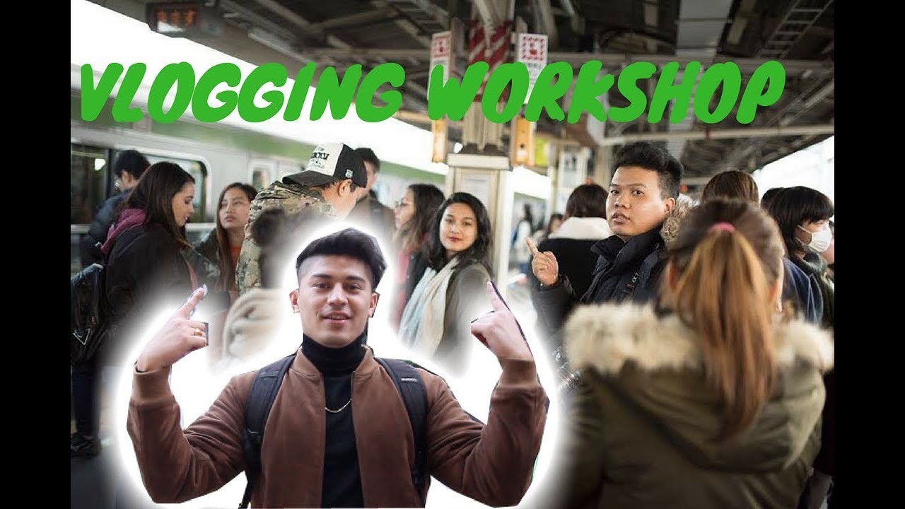 9 HOURS VLOGGING WORKSHOP AT TOKYO! | NEPALI VLOGGER - YouTube