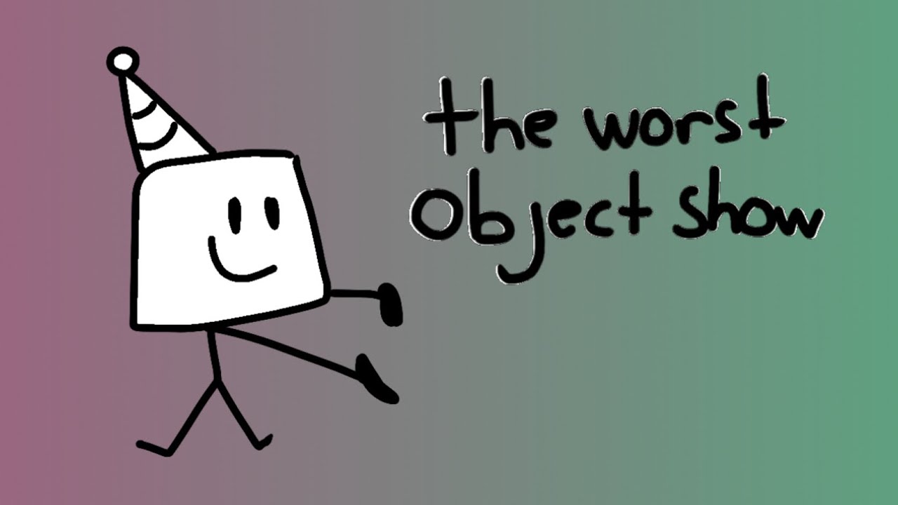 The worst object show (upcoming series) - YouTube
