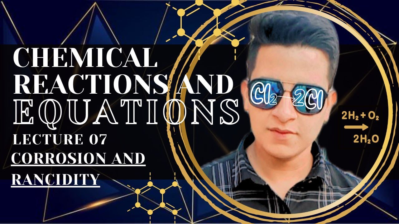 Mastering Chemical Reactions: Understanding Corrosion & Rancidity Class ...