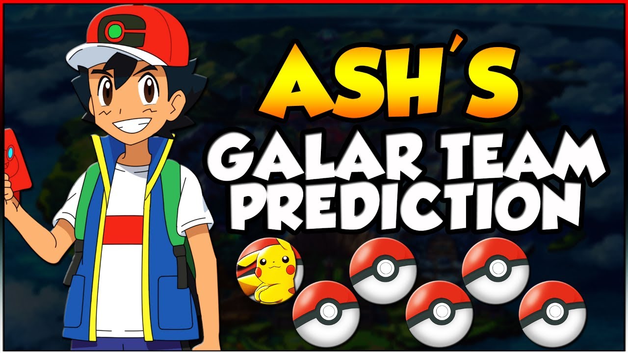Ash Ketchum's Galar Team! (Pokemon Journeys/Gen 8 Team Predicitions ...