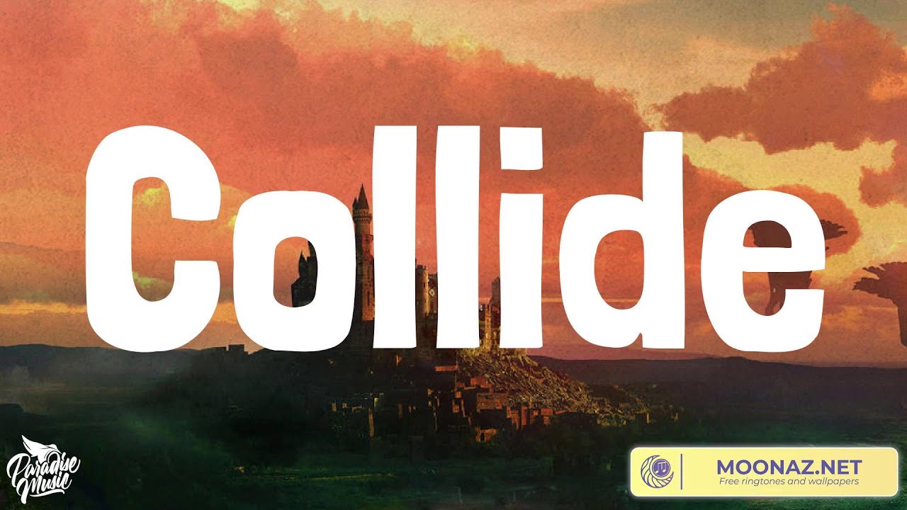 Justine Skye, Tyga - Collide (Lyrics) Rewrite The Stars - James Arthur ...