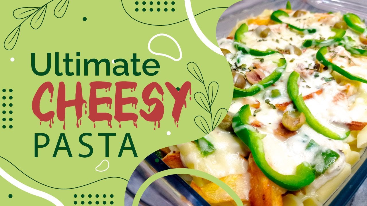 Ultimate Cheesy Pasta Recipe | How to Make the Creamiest Pasta with ...