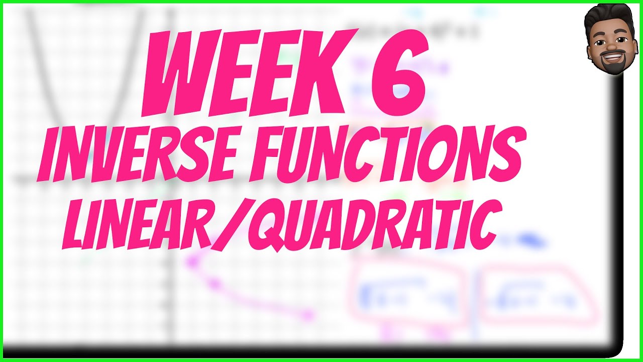 Inverse of Linear and Quadratic Functions WEEK 6 - YouTube