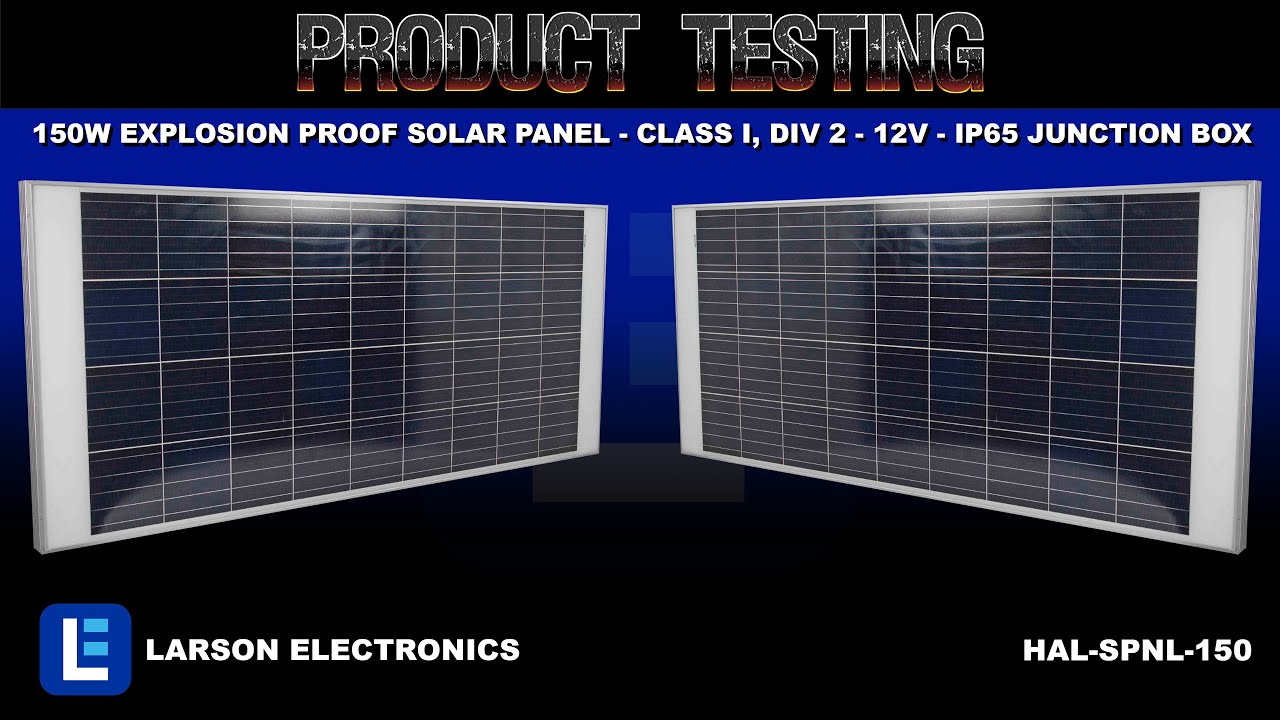 150W Explosion Proof Solar Panel - Class I, Div 2 - 12V - IP65 Junction ...