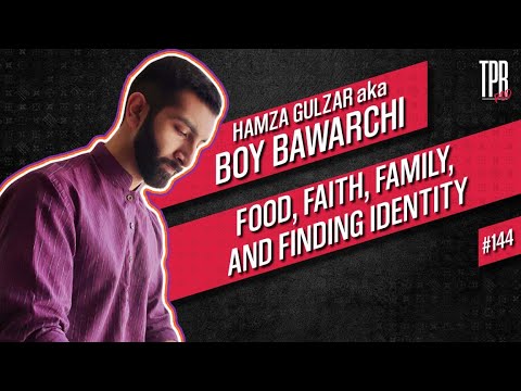 Pod#144 - Hamza Gulzar aka Boy Bawarchi - Food, Faith, Family ...