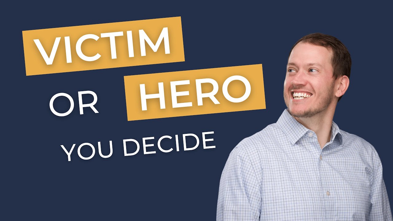 Victim or Hero: The Choice is Yours | - YouTube