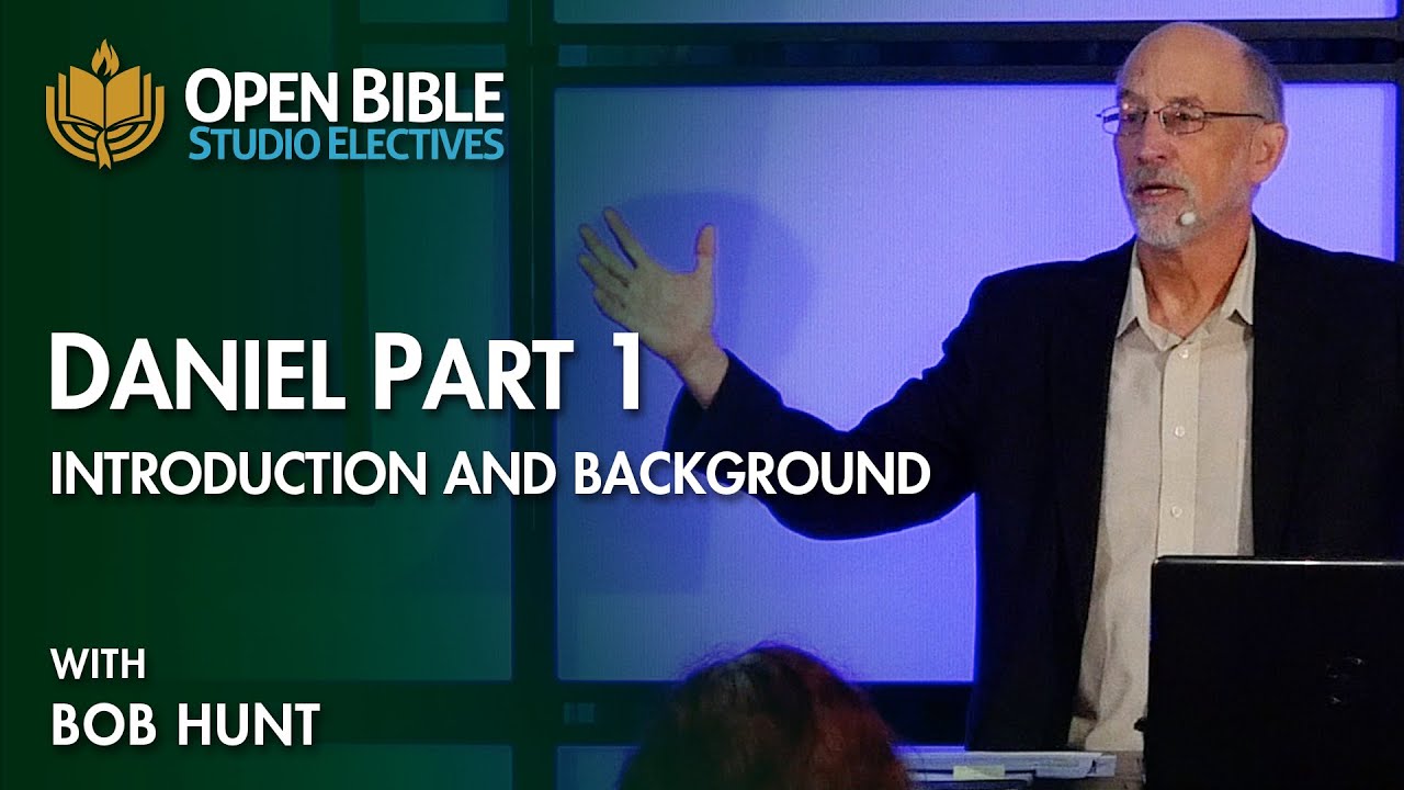 Studio Electives - Daniel Part 1 - Introduction and Background with Bob ...