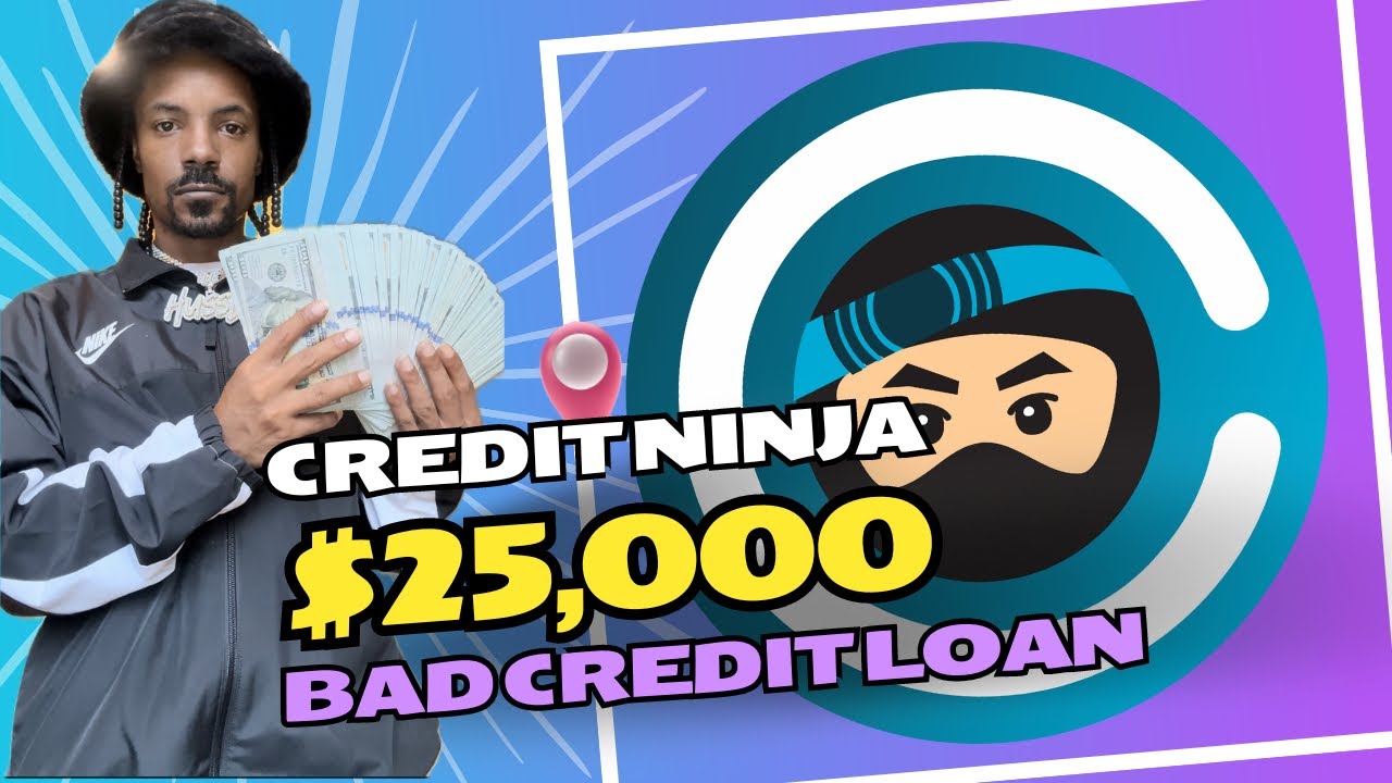 “Credit Ninja Will Give You $25,000 With Bad Credit All You Have To Do ...
