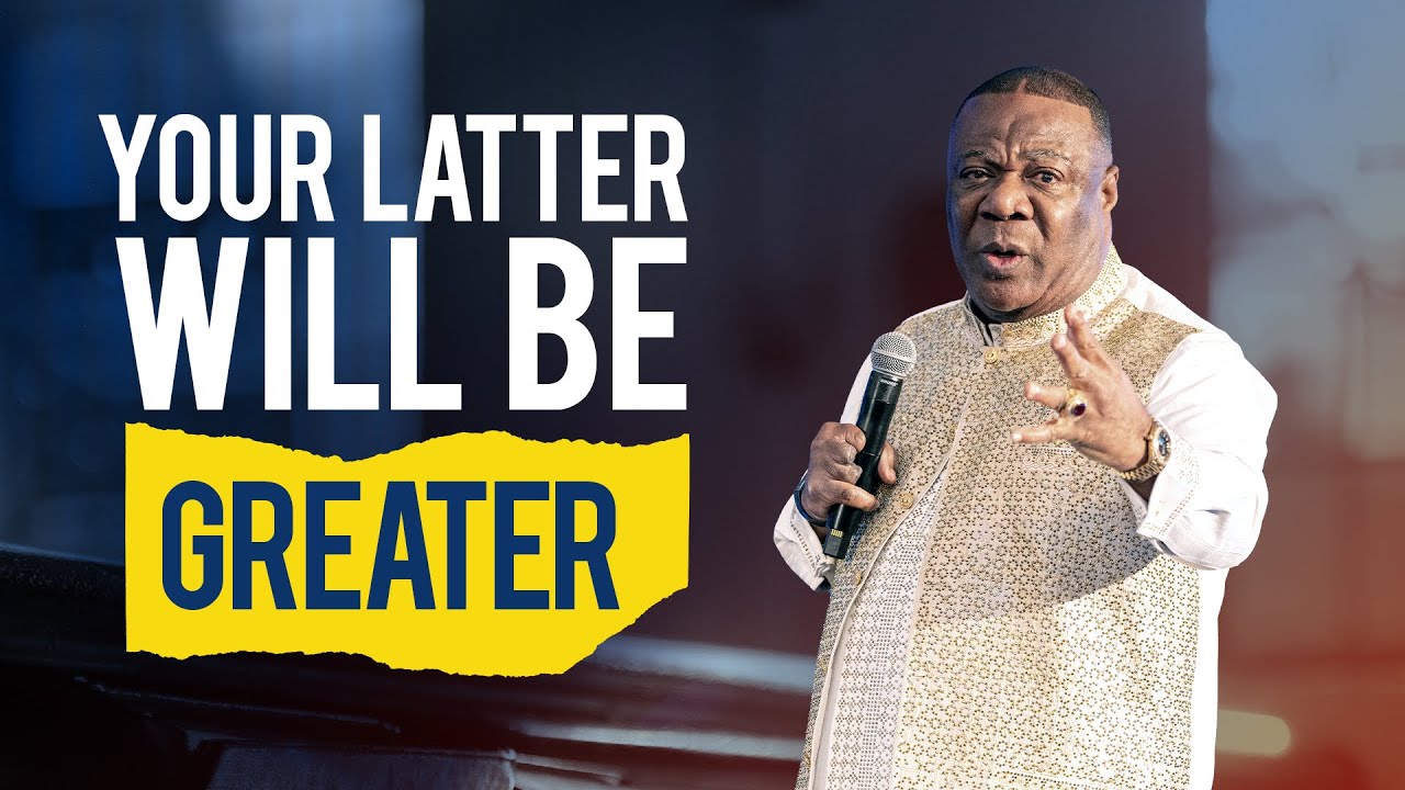 Your Latter Will Be Greater - Archbishop Duncan-Williams - YouTube